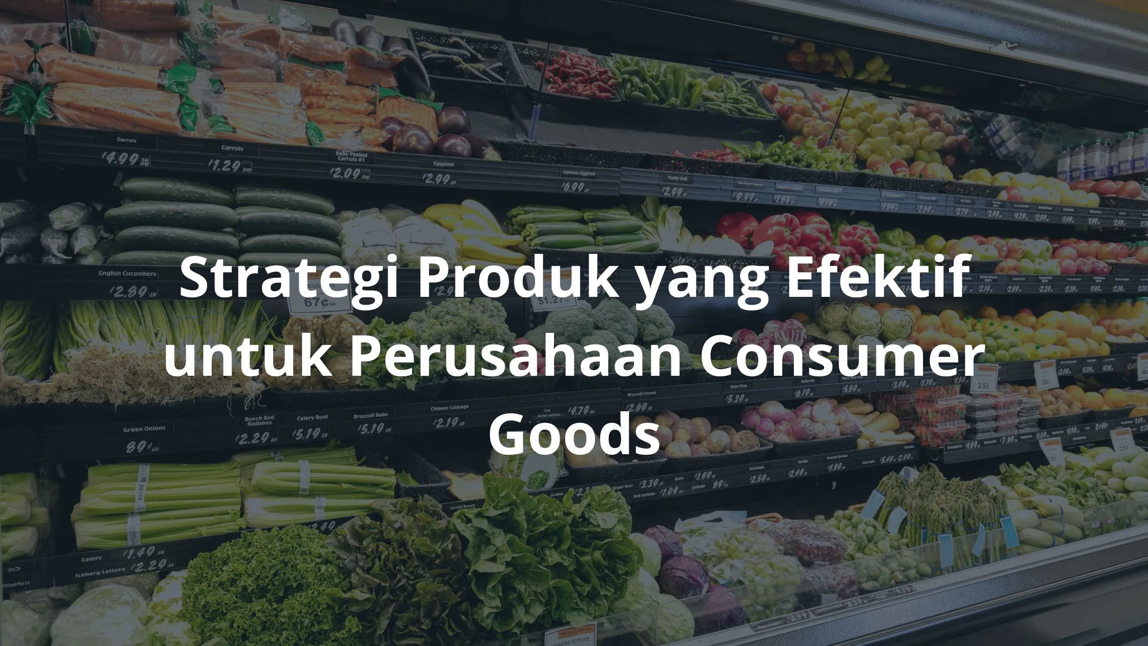 Strategi Menciptakan Produk Yang Efektif Untuk Bisnis Perusahaan ...