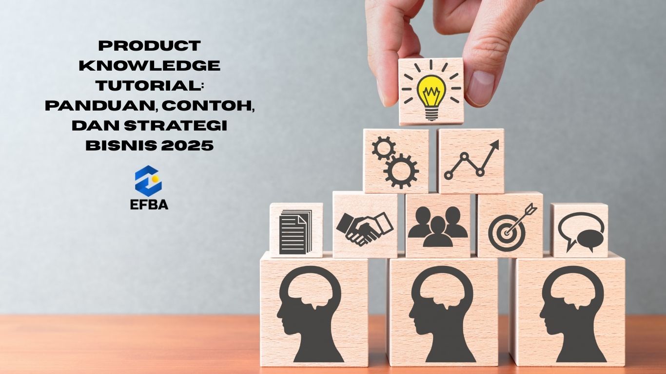 Product Knowledge Tutorial: Panduan, Contoh, dan Strategi 2025 - EFBA ...