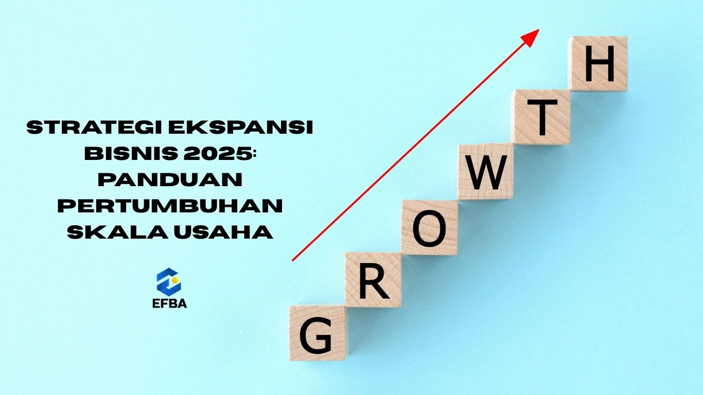 Ekspansi Bisnis di 2025: Panduan Strategi Pertumbuhan Usaha